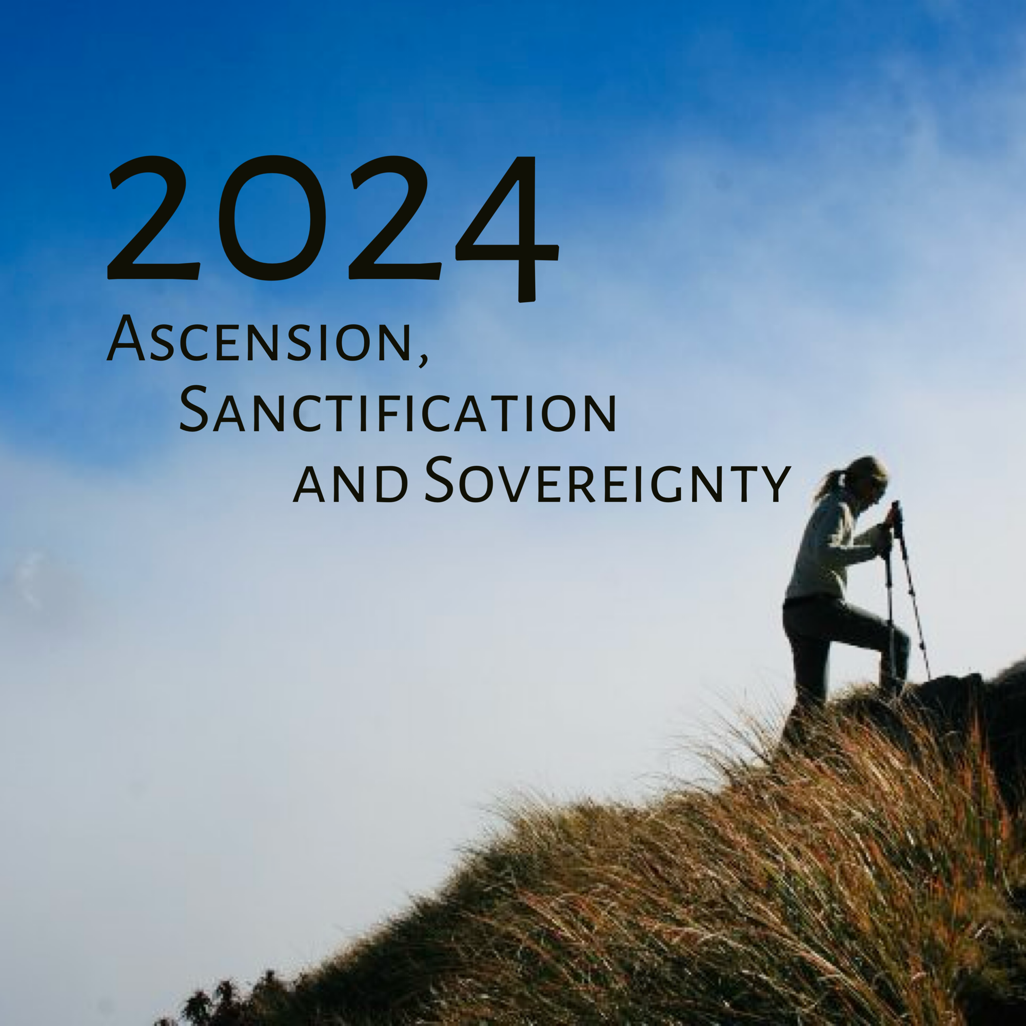 2024: Ascension, Sanctification and Sovereignty – Oceans in the Desert
